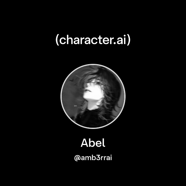 Chat with Abel | character.ai | AI Chat, Reimagined–Your Words. Your World.