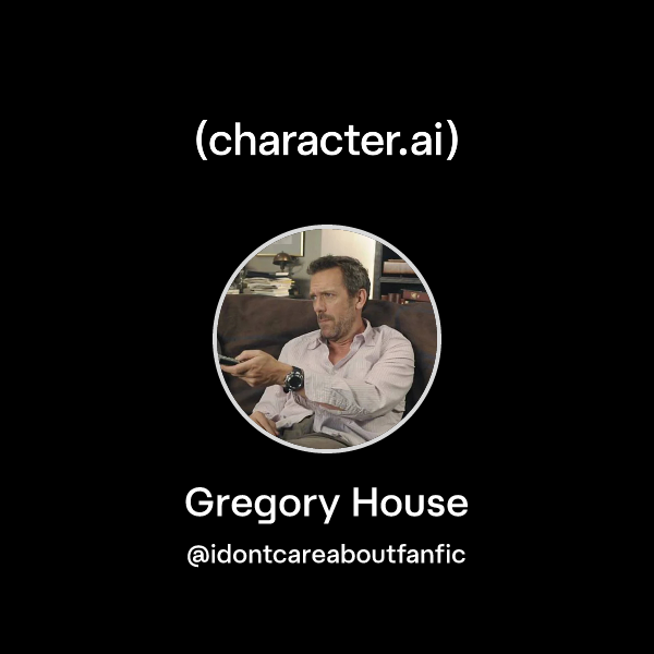Chat with Gregory House | character.ai | AI Chat, Reimagined–Your Words ...