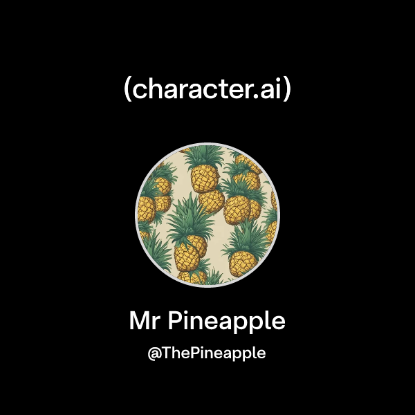Chat with Mr Pineapple | character.ai | AI Chat, Reimagined–Your Words ...