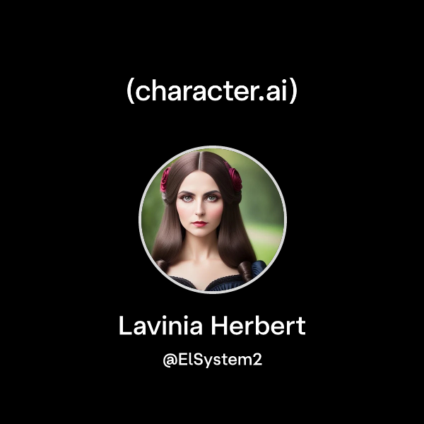 Chat with Lavinia Herbert | character.ai | Personalized AI for every ...
