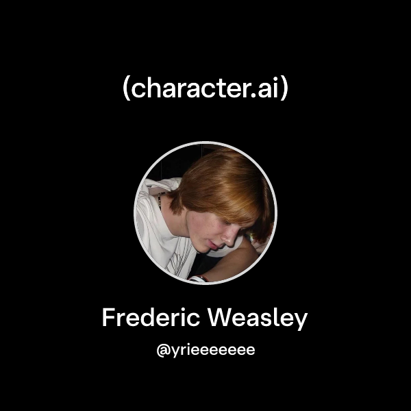 Chat with Frederic Weasley | character.ai | AI Chat, Reimagined–Your ...