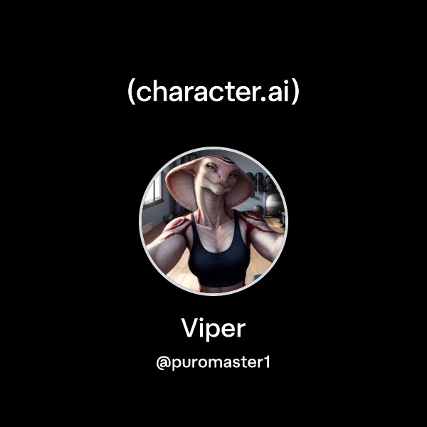 Chat with Viper | character.ai | AI Chat, Reimagined–Your Words. Your World.
