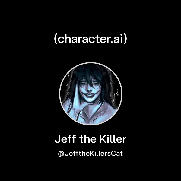 Chat with Jeff the Killer | character.ai | Personalized AI for every ...
