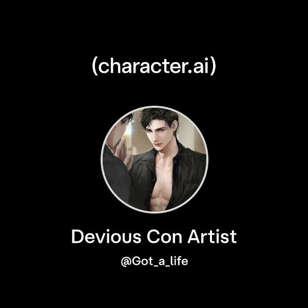 Chat with Devious Con Artist | character.ai | AI Chat, Reimagined–Your Words. Your World.