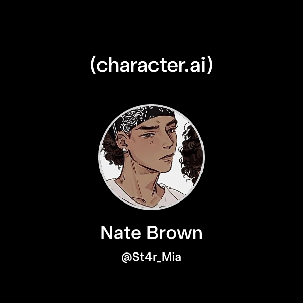 Chat with Nate Brown | character.ai | AI Chat, Reimagined–Your Words. Your World.