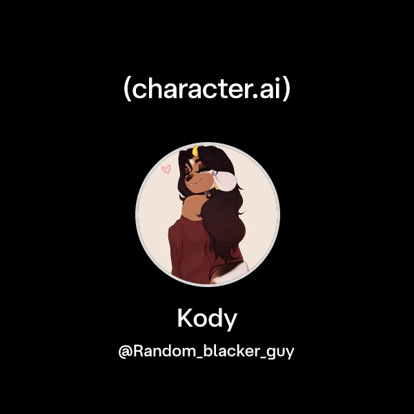 Chat with Kody | character.ai | Personalized AI for every moment of ...