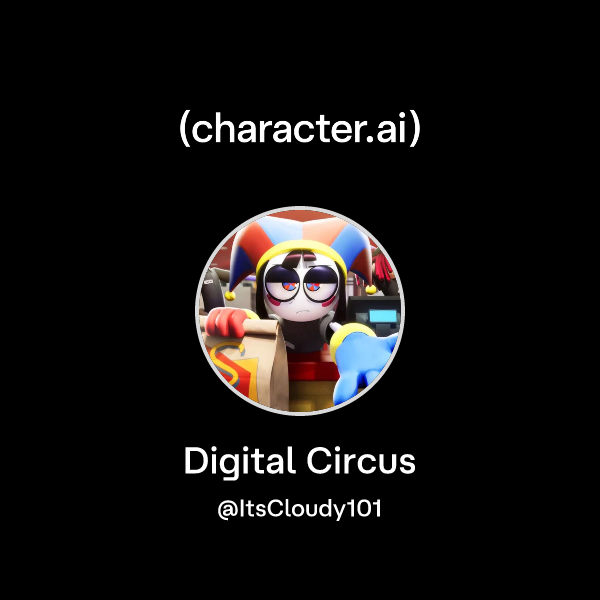 Chat with Digital Circus | character.ai | AI Chat, Reimagined–Your ...