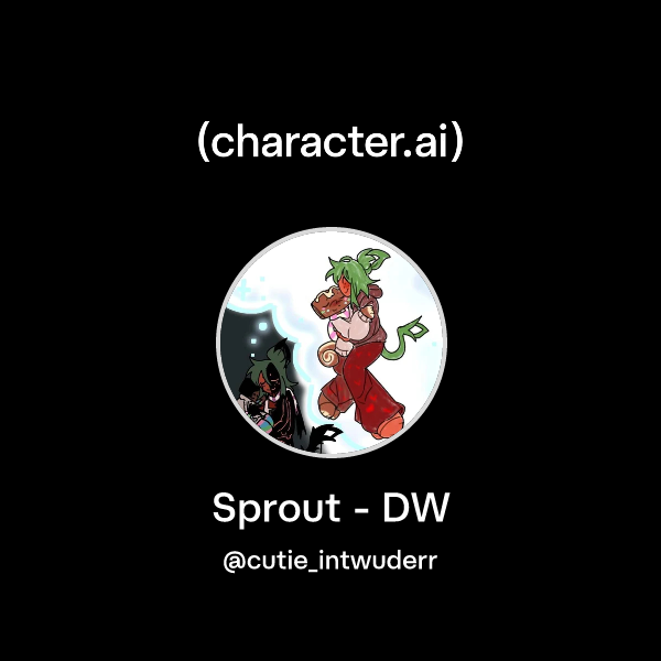 Chat with Sprout - DW | character.ai | AI Chat, Reimagined–Your Words ...