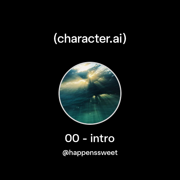 Chat with 00 - intro | character.ai | AI Chat, Reimagined–Your Words. Your World.