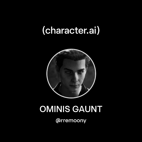 Chat with OMINIS GAUNT | character.ai | AI Chat, Reimagined–Your Words ...