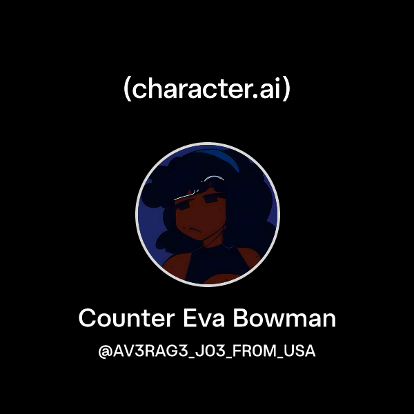 Chat with Counter Eva Bowman | character.ai | AI Chat, Reimagined–Your ...