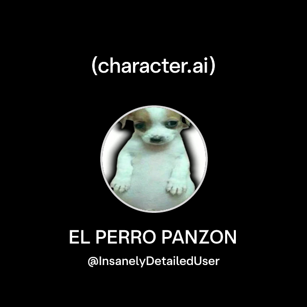 Chat with EL PERRO PANZON | character.ai | AI Chat, Reimagined–Your ...
