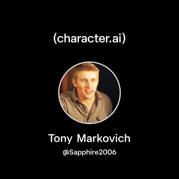 Chat with Tony Markovich | character.ai | AI Chat, Reimagined–Your ...