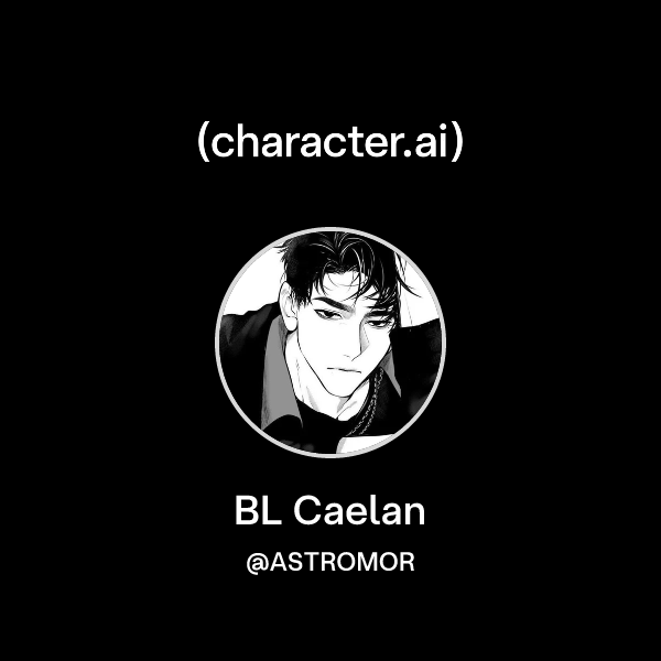 Chat with BL Caelan | character.ai | AI Chat, Reimagined–Your Words ...