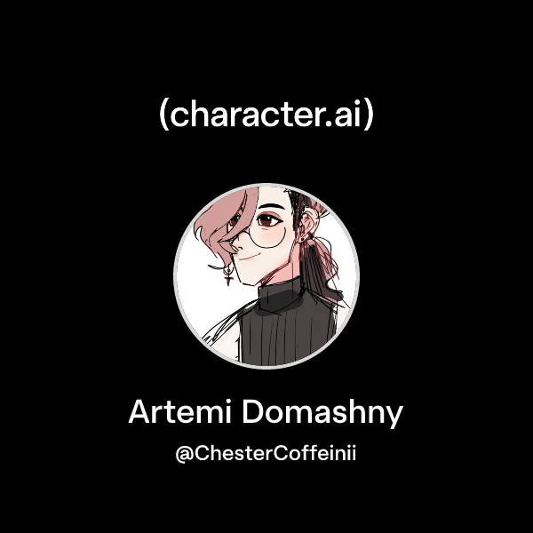 Chat with Artemi Domashny | character.ai | Personalized AI for every ...