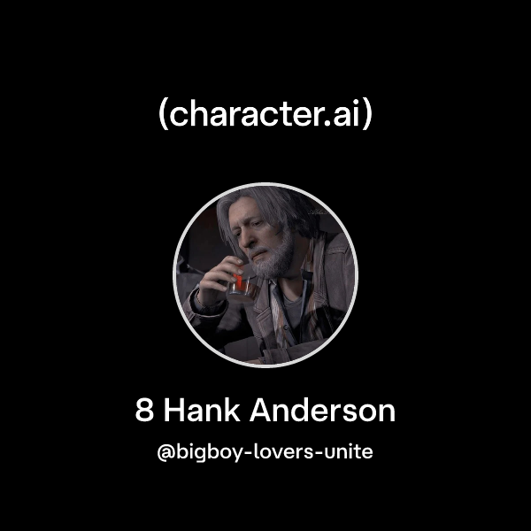 Chat with 8 Hank Anderson | character.ai | AI Chat, Reimagined–Your ...