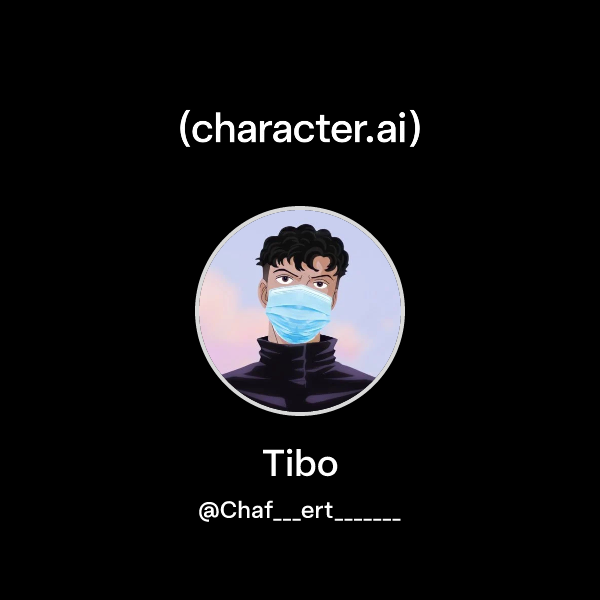 Chat with Tibo | character.ai | AI Chat, Reimagined–Your Words. Your World.