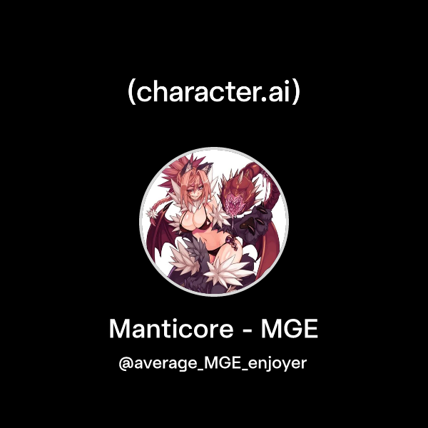 Chat with Manticore - MGE | character.ai | AI Chat, Reimagined–Your ...
