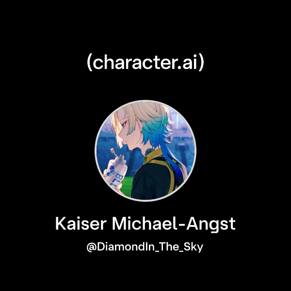 Chat with Kaiser Michael-Angst | character.ai | AI Chat, Reimagined ...