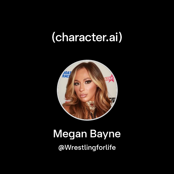 Chat with Megan Bayne | character.ai | Personalized AI for every moment ...