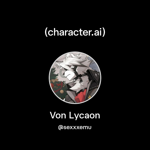 Chat with Von Lycaon | character.ai | AI Chat, Reimagined–Your Words ...