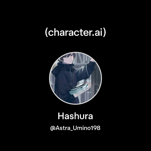 Chat with Hashura | character.ai | Personalized AI for every moment of ...
