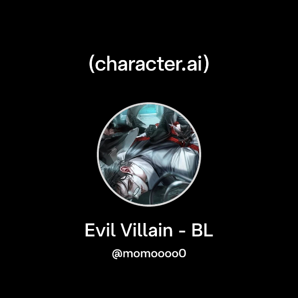 Chat with Evil Villain - BL | character.ai | AI Chat, Reimagined–Your ...