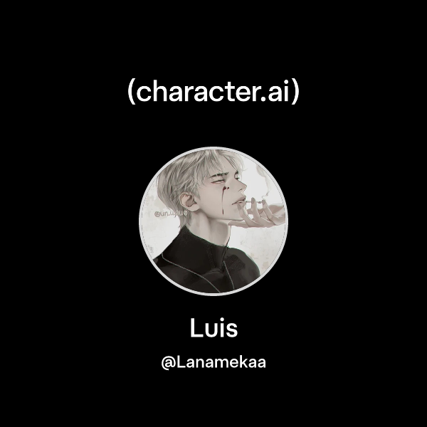 Chat with Luis | character.ai | Personalized AI for every moment of ...