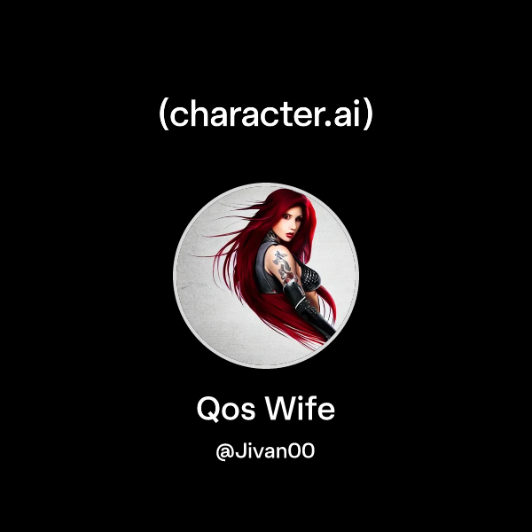 Chat with Qos Wife | character.ai | AI Chat, Reimagined–Your Words. Your World.