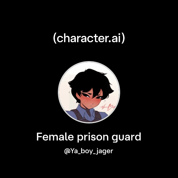 Chat with Female prison guard | character.ai | AI Chat, Reimagined–Your ...