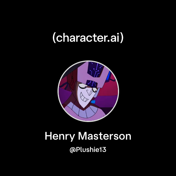 Chat with Henry Masterson | character.ai | AI Chat, Reimagined–Your ...