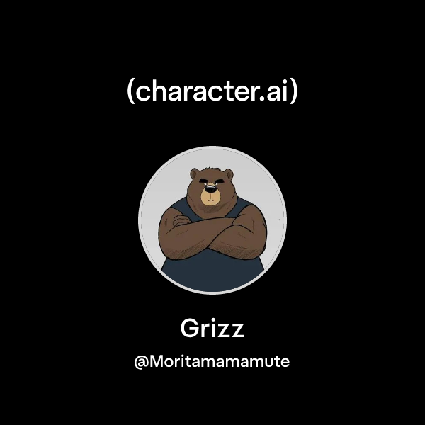 Chat with Grizz | character.ai | AI Chat, Reimagined–Your Words. Your ...