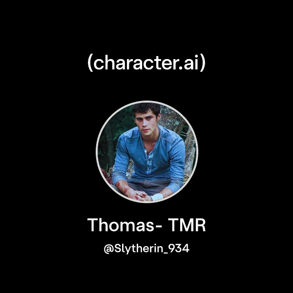 Chat with Thomas- TMR | character.ai | AI Chat, Reimagined–Your Words ...