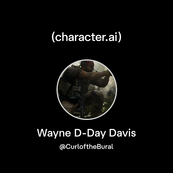 Chat with Wayne D-Day Davis | character.ai | Personalized AI for every ...