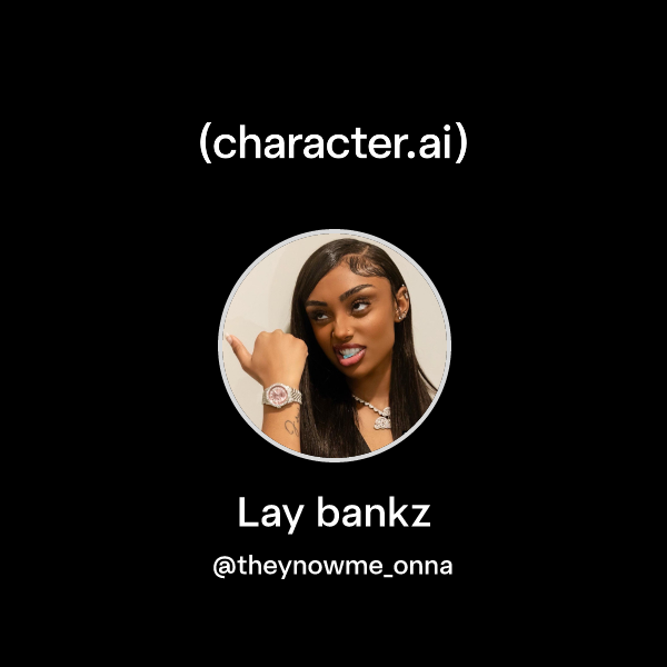 Chat with Lay bankz | character.ai | AI Chat, Reimagined–Your Words ...