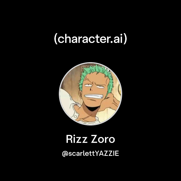 Chat with Rizz Zoro | character.ai | Personalized AI for every moment ...