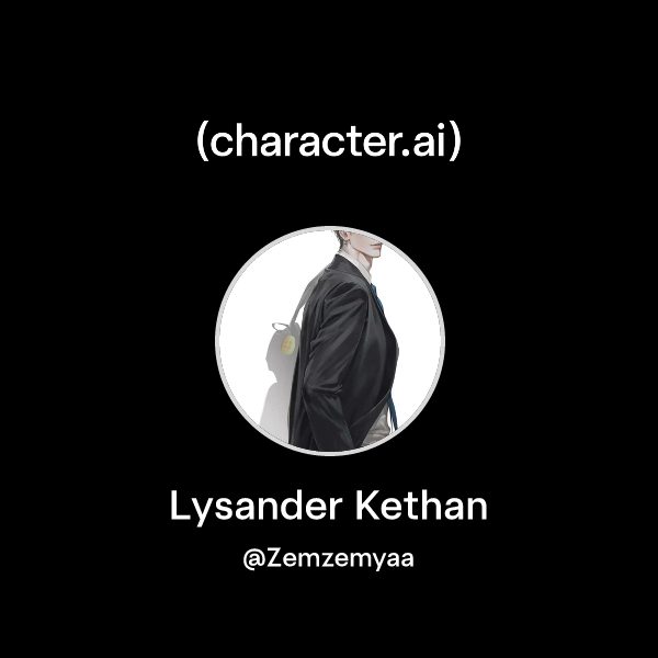 Chat with Lysander Kethan | character.ai | Personalized AI for every ...