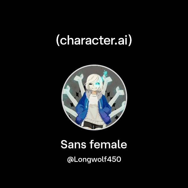 Chat with Sans female | character.ai | Personalized AI for every moment ...