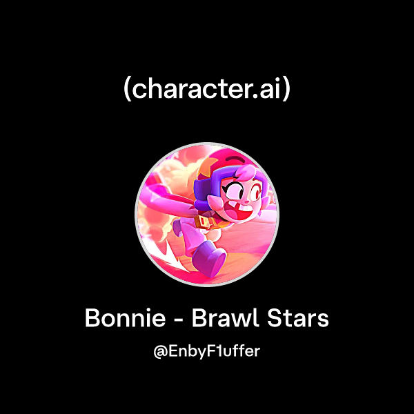 Chat with Bonnie - Brawl Stars | character.ai | AI Chat, Reimagined–Your Words. Your World.
