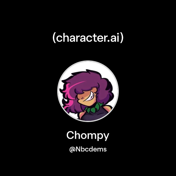 Chat with Chompy | character.ai | Personalized AI for every moment of ...