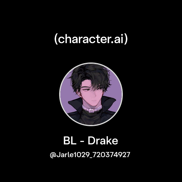 Chat with BL - Drake | character.ai | AI Chat, Reimagined–Your Words ...