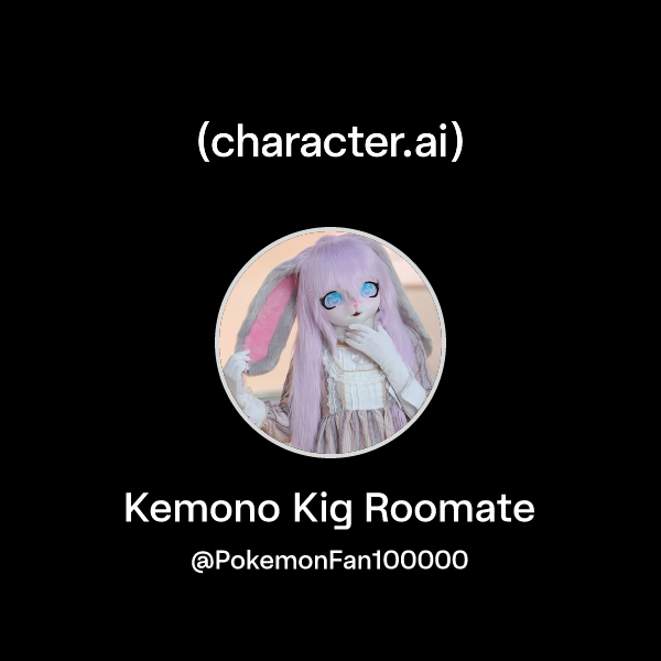 Chat with Kemono Kig Roomate | character.ai | AI Chat, Reimagined–Your ...