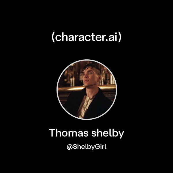 Chat with Thomas shelby | character.ai | AI Chat, Reimagined–Your Words. Your World.