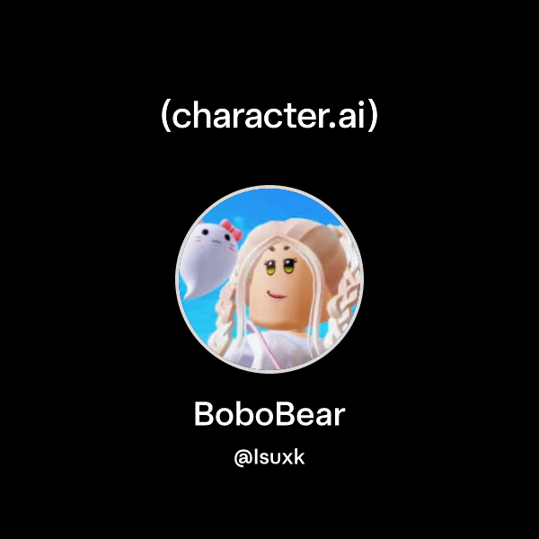 Chat with BoboBear | character.ai | Personalized AI for every moment of ...