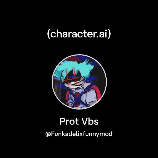 Chat with Prot Vbs | character.ai | Personalized AI for every moment of your day