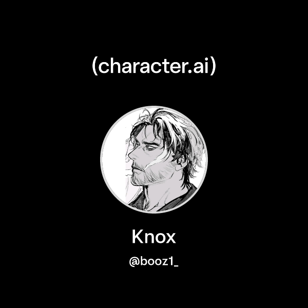 Chat with Knox | character.ai | Personalized AI for every moment of your day