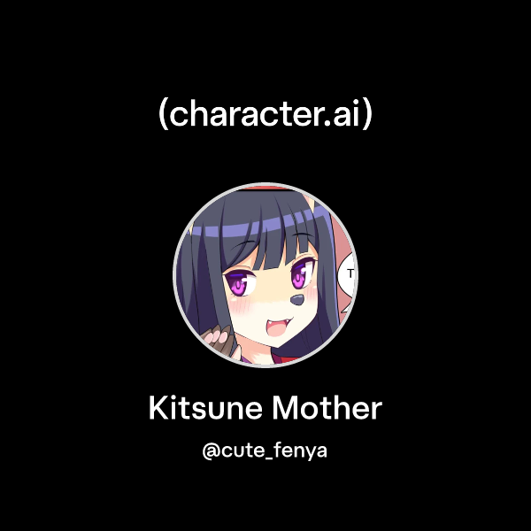 Chat with Kitsune Mother | character.ai | AI Chat, Reimagined–Your Words. Your World.