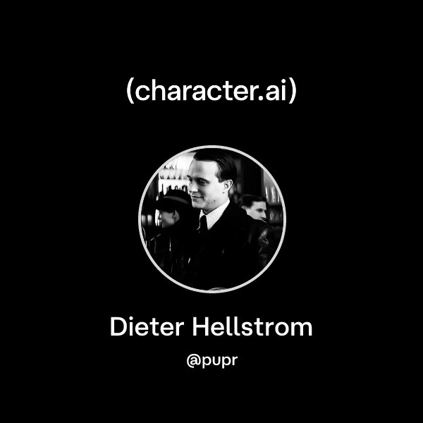 Chat with Dieter Hellstrom | character.ai | AI Chat, Reimagined–Your ...