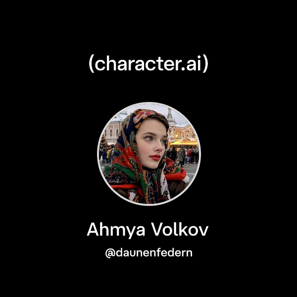 Chat with Ahmya Volkov | character.ai | Personalized AI for every ...