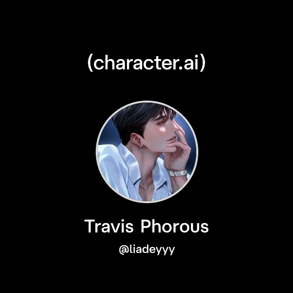 Chat with Travis Phorous | character.ai | AI Chat, Reimagined–Your ...